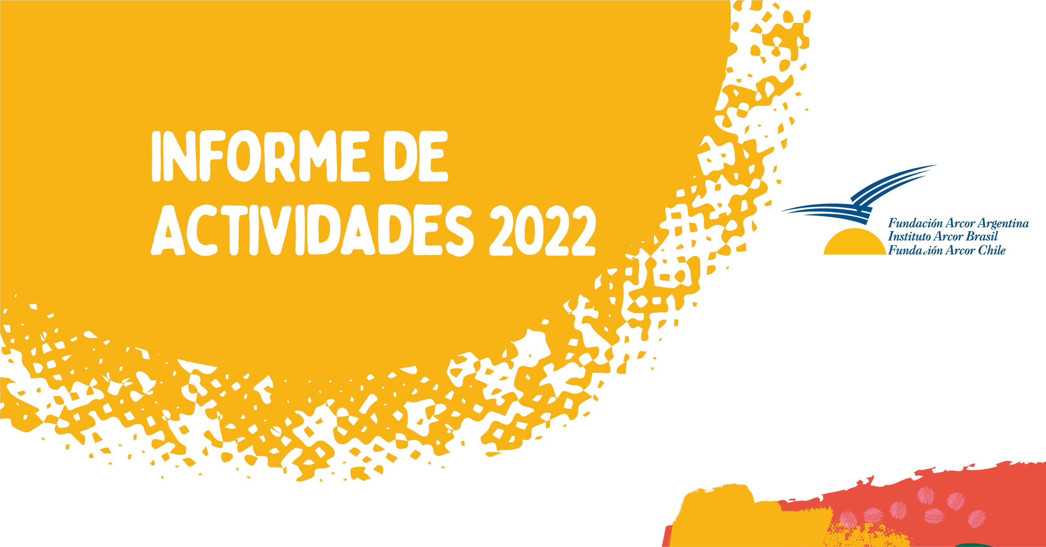Informe Anual de Actividades 2022 - Fundación Arcor - Sitio web de Fundación Arcor